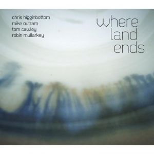 CD Review: Chris Higginbottom – Where Land Ends – London Jazz News