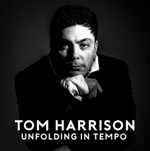 CD REVIEW: Tom Harrison – Unfolding in Tempo – London Jazz News