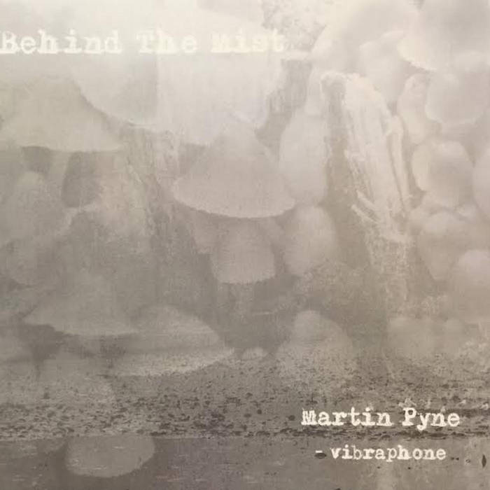 CD REVIEW: Martin Pyne – Behind the mist – London Jazz News